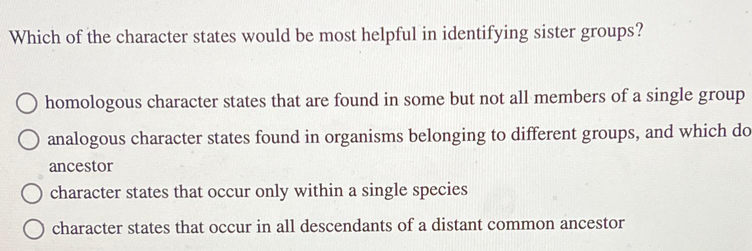 Solved Which of the character states would be most helpful | Chegg.com