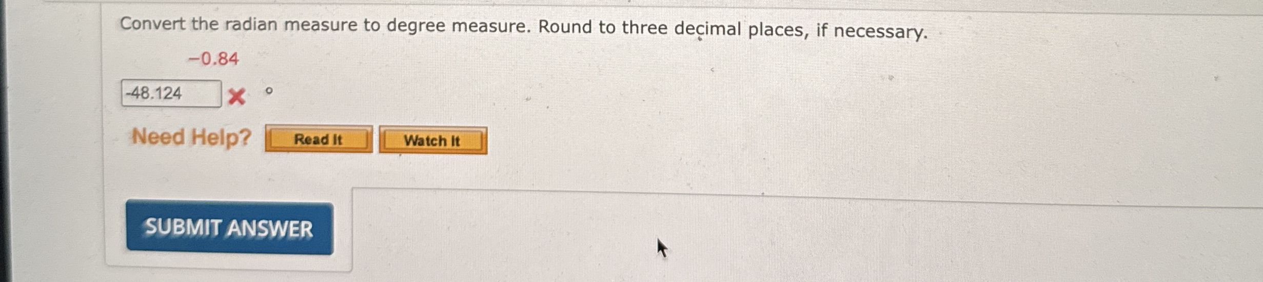 Solved Convert the radian measure to degree measure. Round | Chegg.com