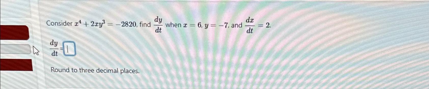 Solved Consider x4+2xy3=-2820, ﻿find dydt ﻿when x=6,y=-7, | Chegg.com