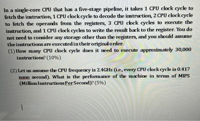 Solved In a single-core CPU that has a five-stage pipeline, | Chegg.com