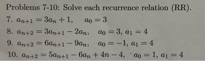 Solved Problems 7-10: Solve each recurrence relation (RR). | Chegg.com