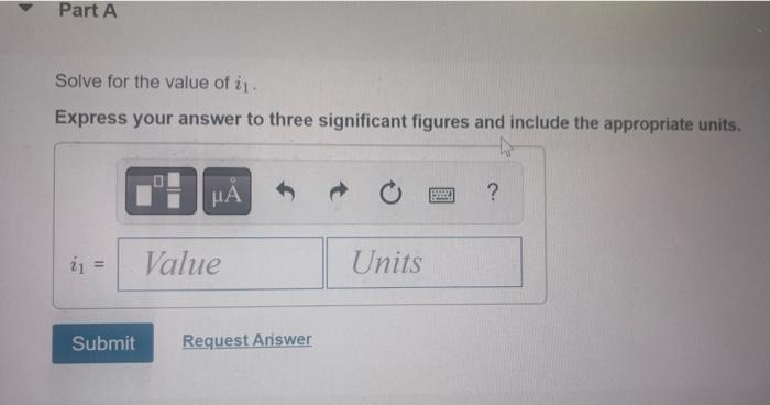 Solved Solve for the value of i1. Express your answer to | Chegg.com