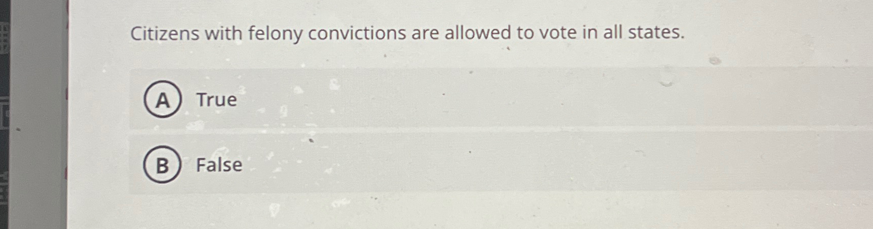 Solved Citizens with felony convictions are allowed to vote | Chegg.com