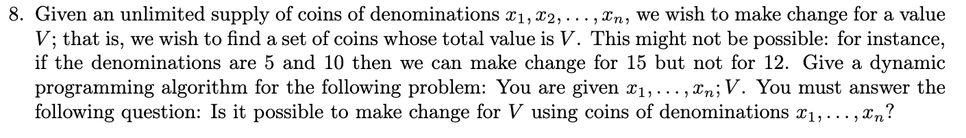Solved Given an unlimited supply of coins of denominations | Chegg.com