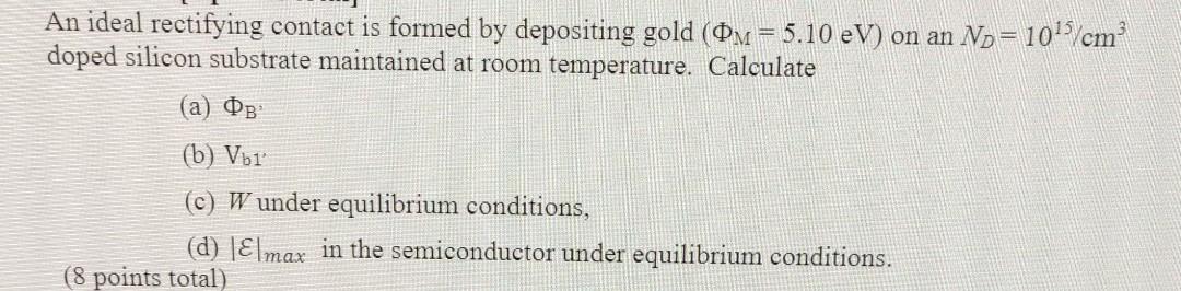 Solved 1 An ideal rectifying contact is formed by depositing | Chegg.com