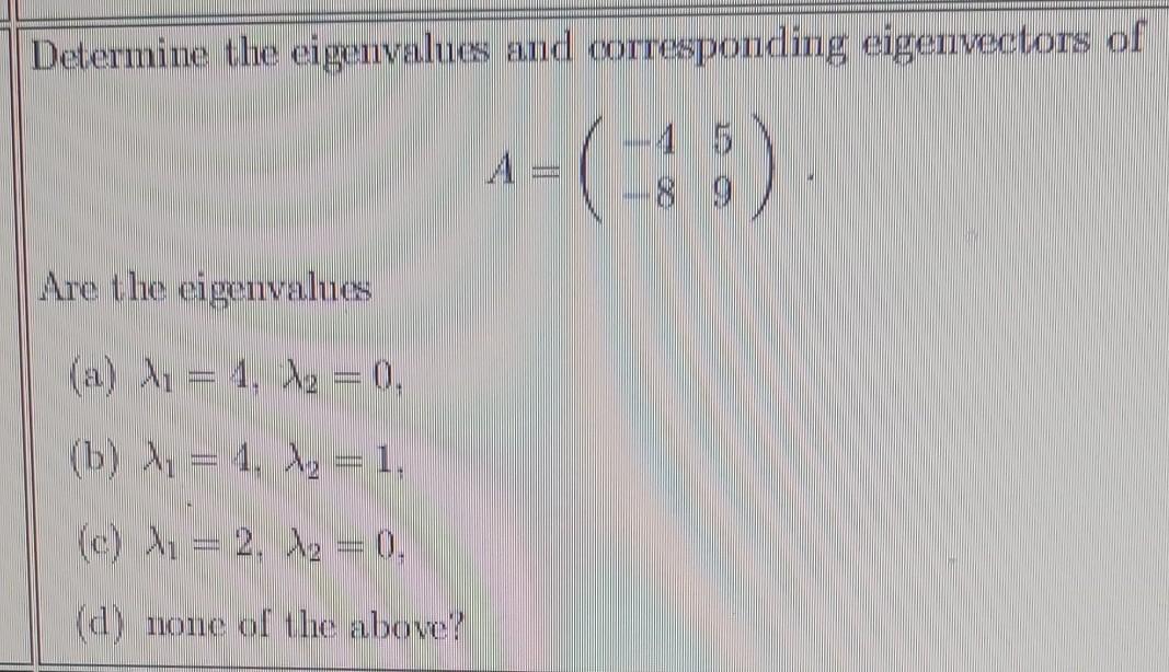 Solved Determine the eigenvalues and corresponding | Chegg.com