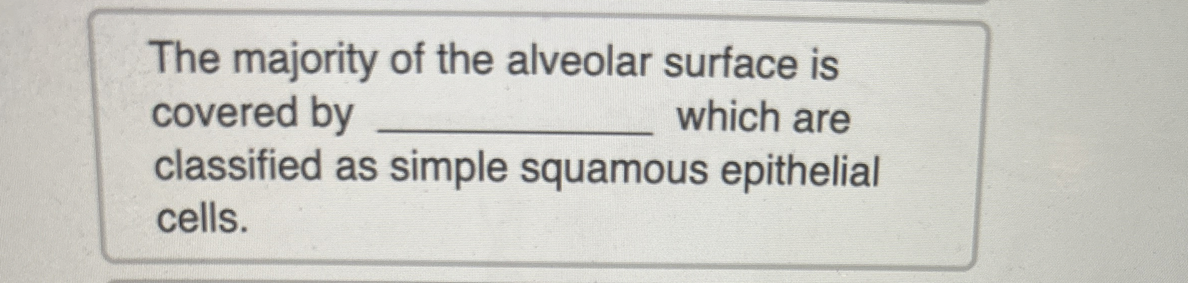 Solved The majority of the alveolar surface is covered by q, | Chegg.com