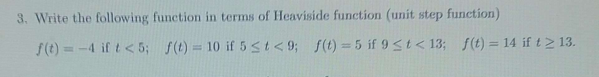 Solved 3. Write the following function in terms of Heaviside | Chegg.com
