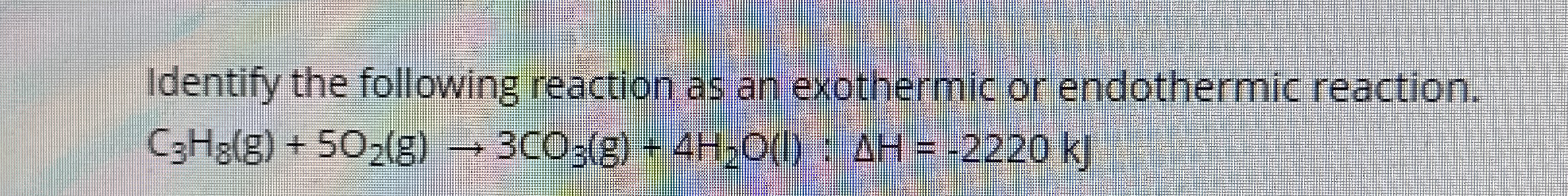 Solved Identify the following reaction as an exothermic or | Chegg.com
