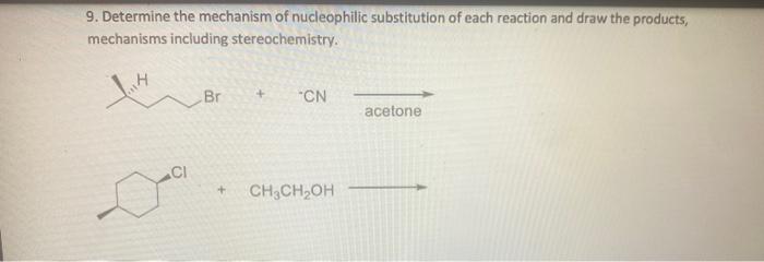 Solved 9. Determine the mechanism of nucleophilic | Chegg.com