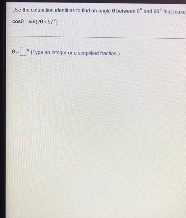Solved Use the cofunction identities to find an angle | Chegg.com