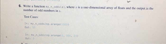 Solved 6. Write a function my_ \( n_{\text {_odds }}(a) \), | Chegg.com