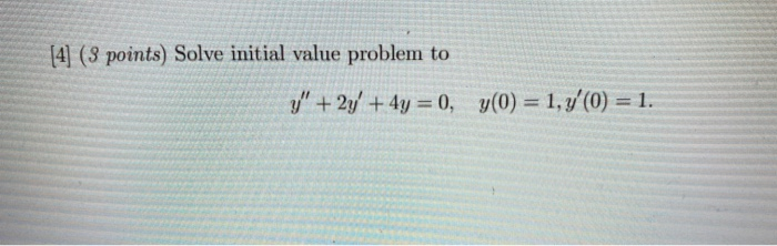 Solved [4] (3 points) Solve initial value problem to y" + | Chegg.com
