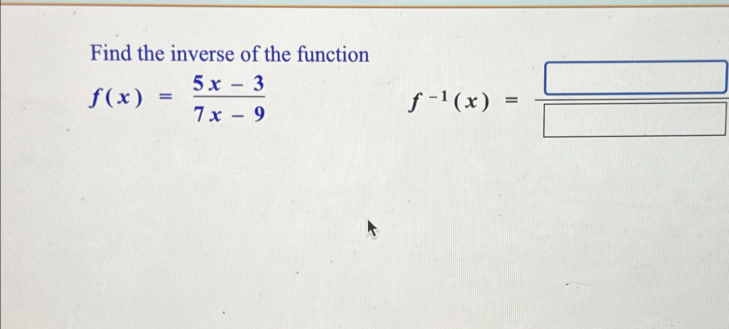 Solved Find the inverse of the functionf(x)=5x-37x-9f-1(x)= | Chegg.com