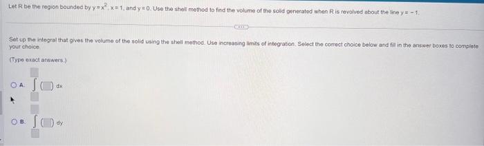 Solved Let R be the region bounded by y=x2,x=1, and y=0. Use | Chegg.com