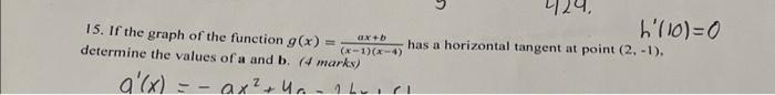 Solved 15. If the graph of the function g(x)=(x−1)(x−4)ax+b | Chegg.com