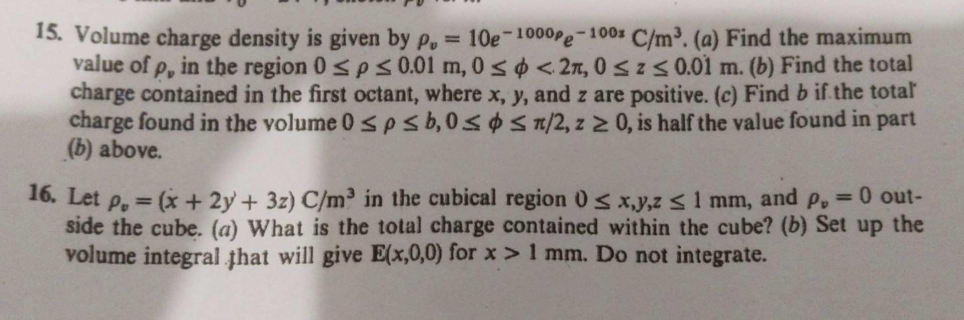 Solved 15. Volume charge density is given by | Chegg.com