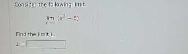 Solved Consider the following limit.limx→4(x2-6)Find the | Chegg.com