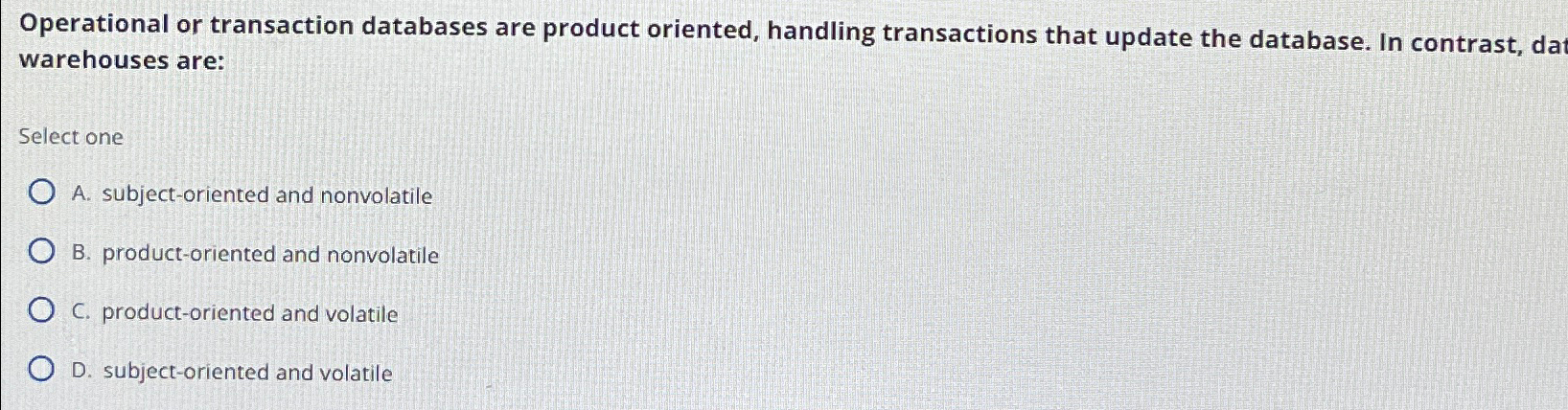 Solved Operational or transaction databases are product | Chegg.com