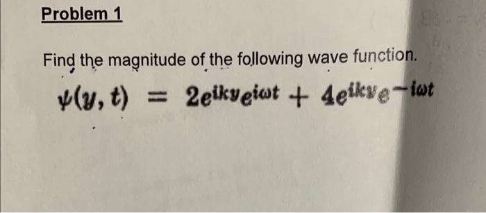 Solved Find the magnitude of the following wave function. | Chegg.com