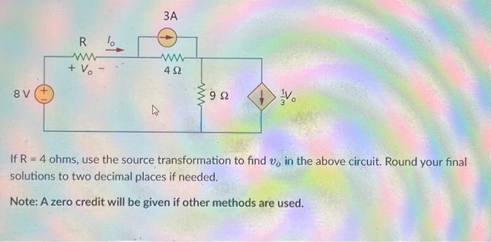 Solved If R=4 ohms, use the source transformation to find vo | Chegg.com