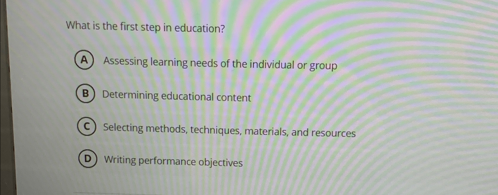 Solved What is the first step in education?Assessing | Chegg.com