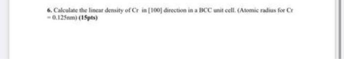 Solved 6. Calculate the linear density of Cr in (100) | Chegg.com