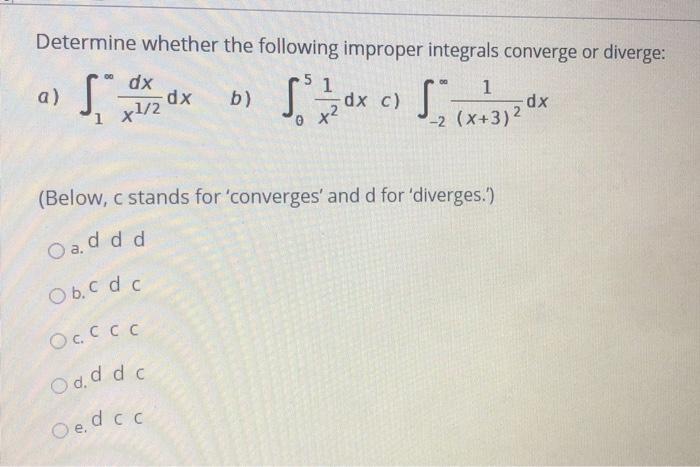 Solved Determine whether the following improper integrals | Chegg.com