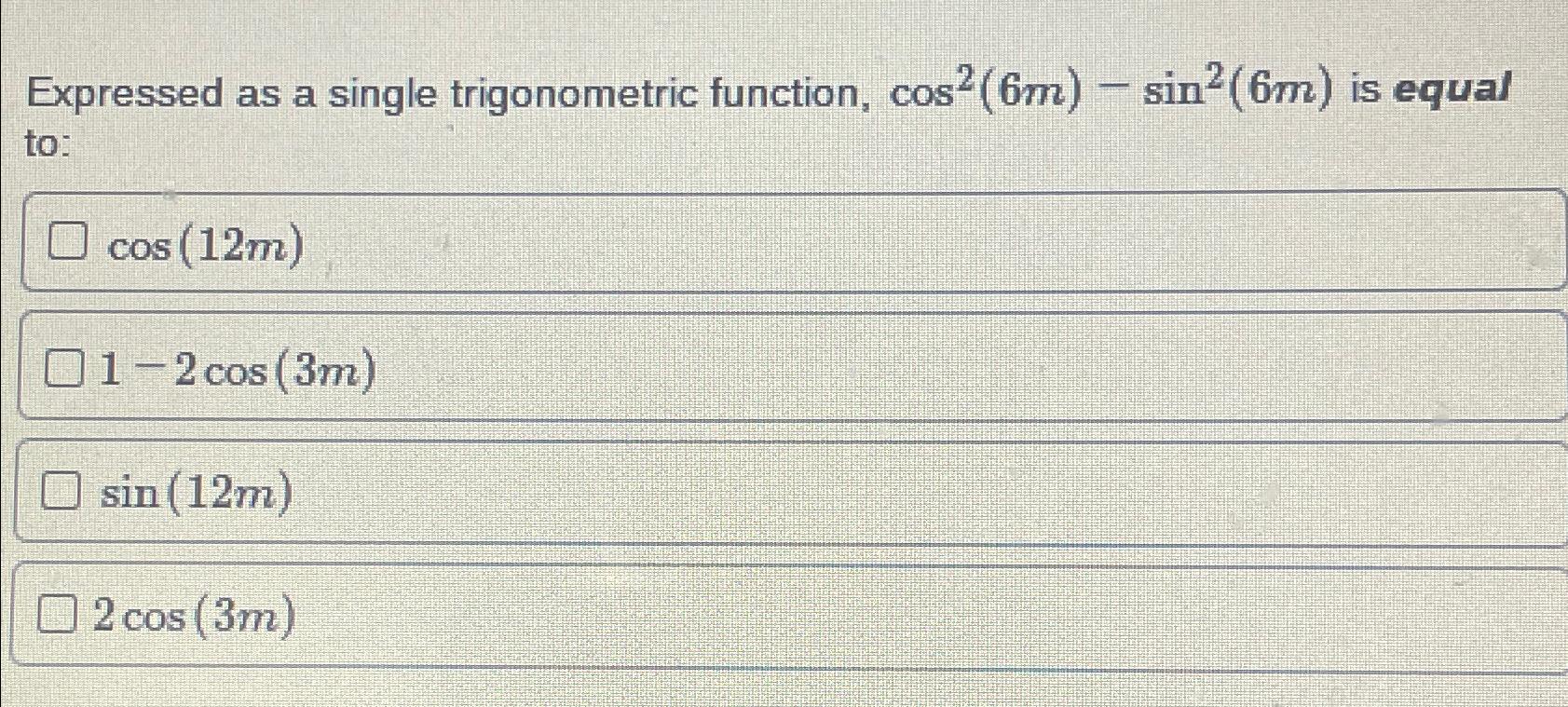 Solved Expressed as a single trigonometric function, | Chegg.com