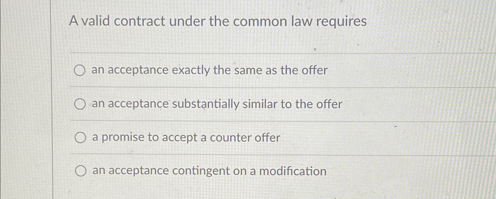 Solved A valid contract under the common law requiresan | Chegg.com