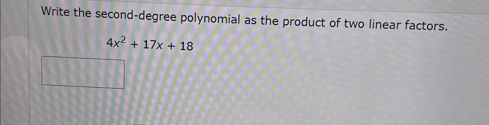 Solved Write the second-degree polynomial as the product of | Chegg.com