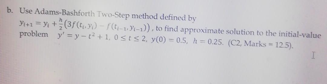 Solved b. Use Adams-Bashforth Two-Step method defined by | Chegg.com