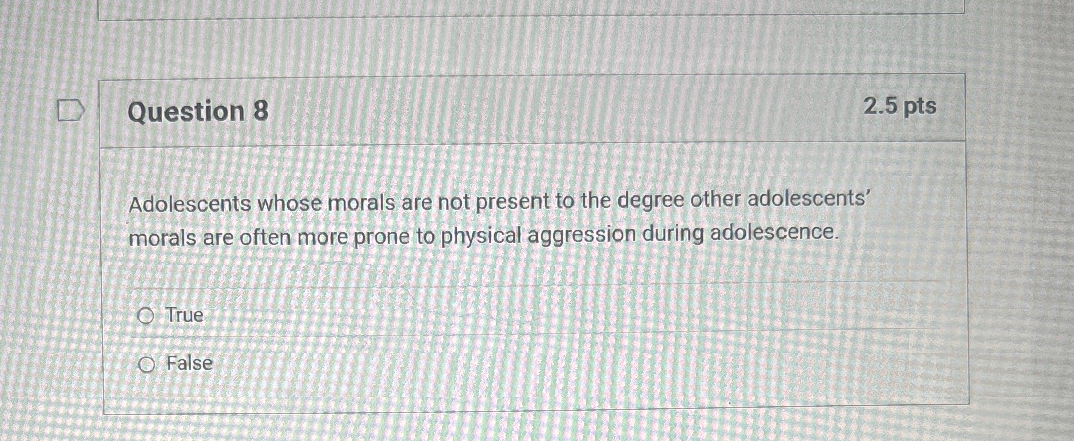 Solved Question 8Adolescents whose morals are not present to | Chegg.com