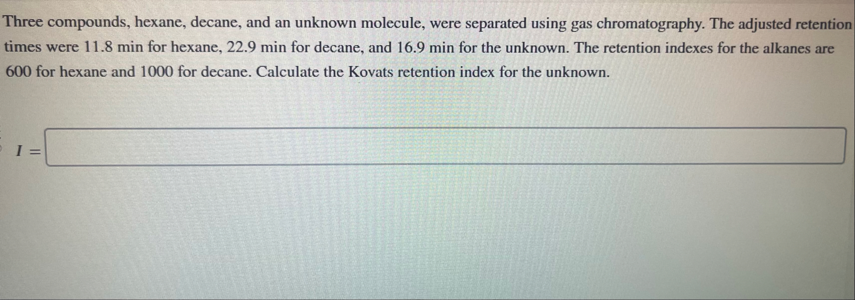 Solved Three compounds, hexane, decane, and an unknown | Chegg.com
