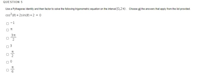 Solved QUESTION 5 Use a Pythagoras Identity and then factor | Chegg.com