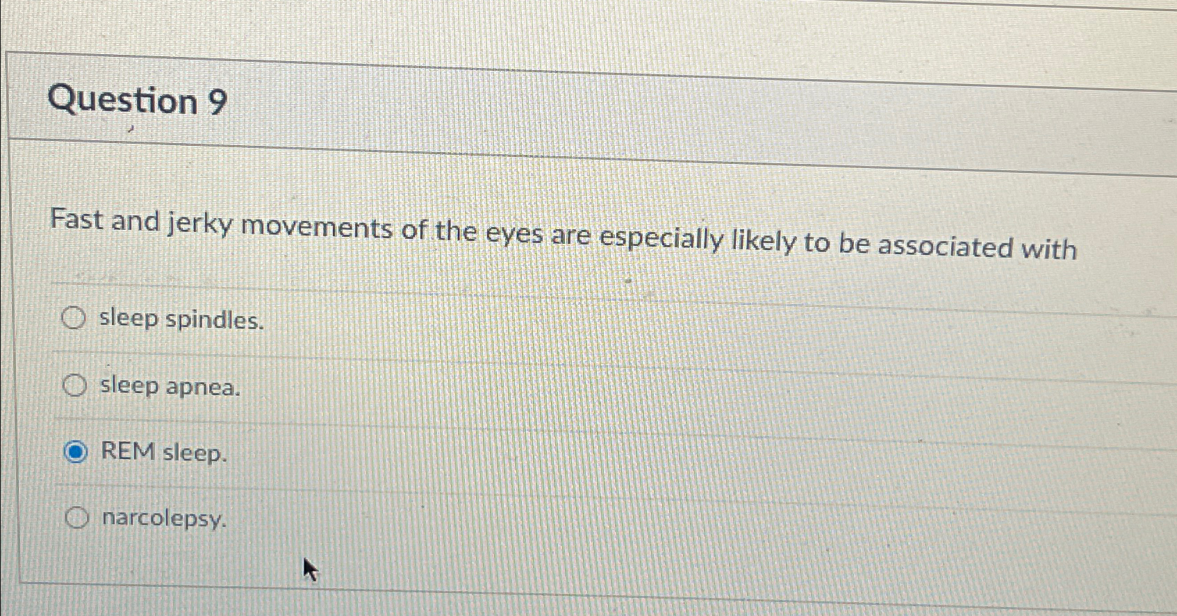 Solved Question 9Fast and jerky movements of the eyes are | Chegg.com