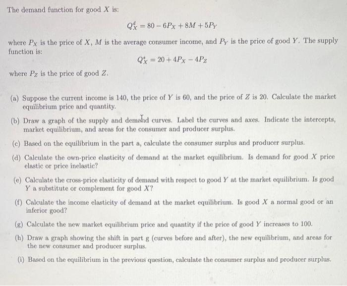 Solved The demand function for goodX is: QXd=80−6PX+8M+5PY | Chegg.com