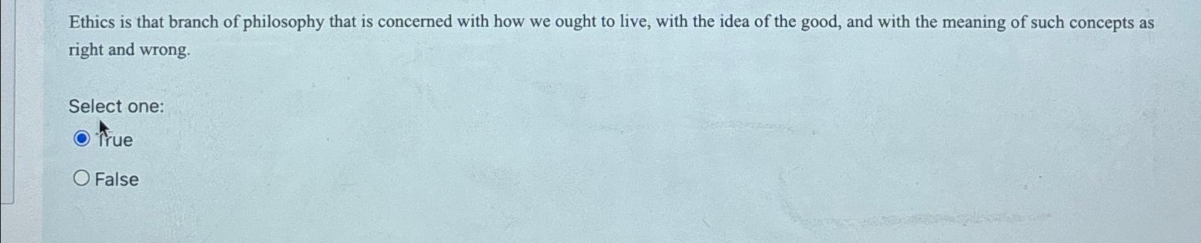 Solved Ethics is that branch of philosophy that is concerned | Chegg.com