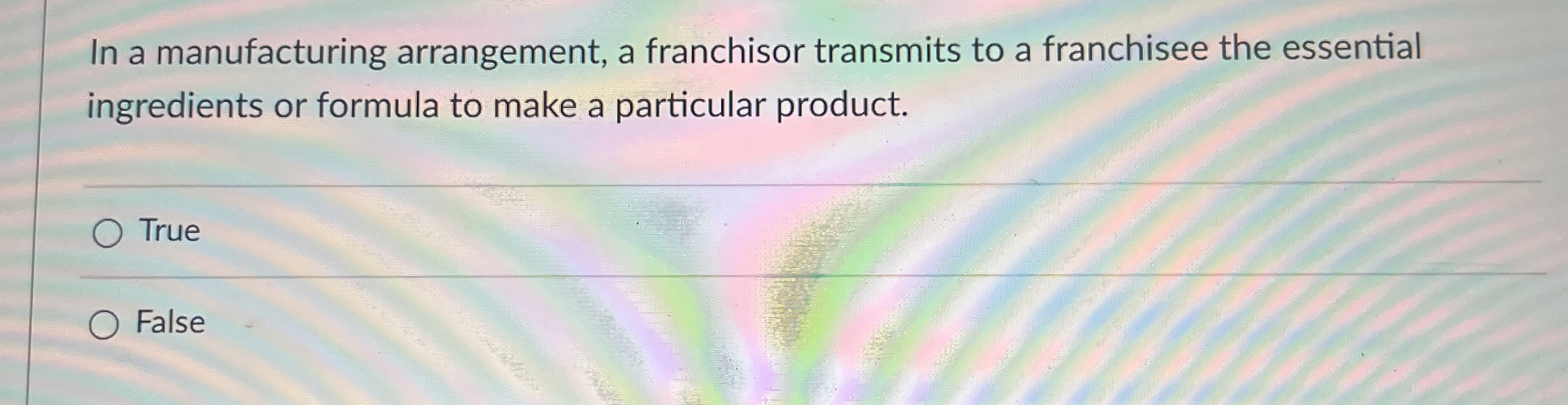 Solved In a manufacturing arrangement, a franchisor | Chegg.com