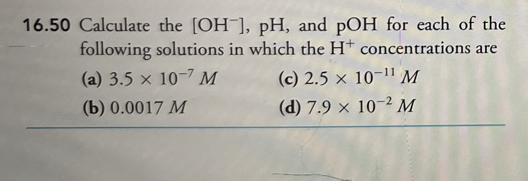 Solved 16.50 ﻿Calculate the [OH-],pH, ﻿and pOH for each of | Chegg.com