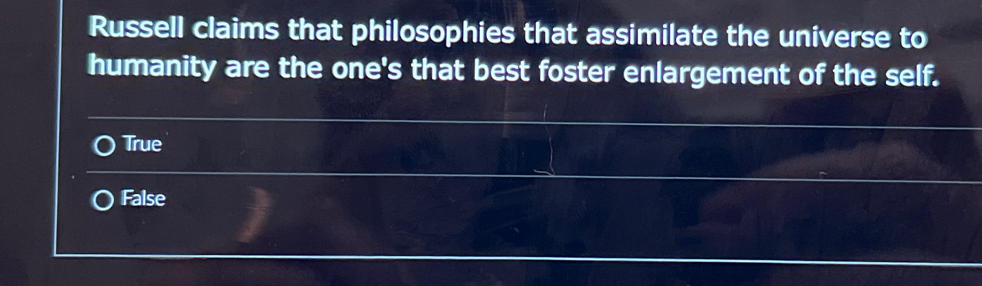 Solved Russell claims that philosophies that assimilate the | Chegg.com