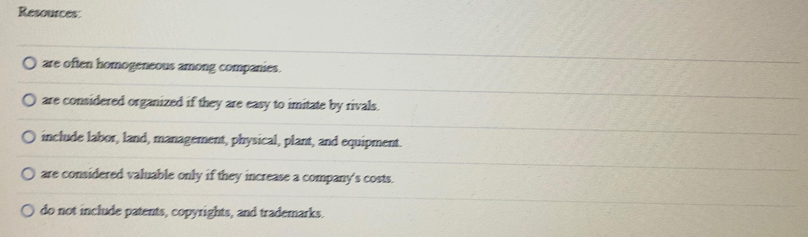 Solved Resources:are offen homogeneous among companies.are | Chegg.com