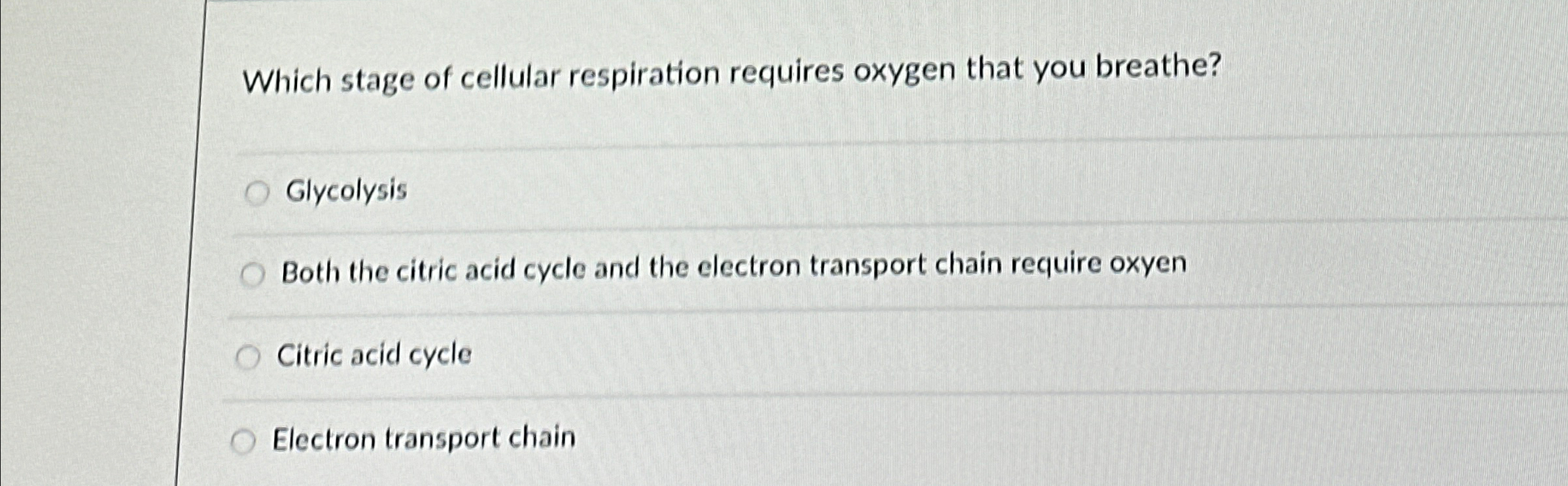 Solved Which stage of cellular respiration requires oxygen | Chegg.com
