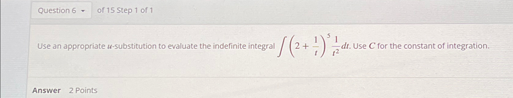 Solved of 15 ﻿Step 1 ﻿of 1Use an appropriate u-substitution | Chegg.com