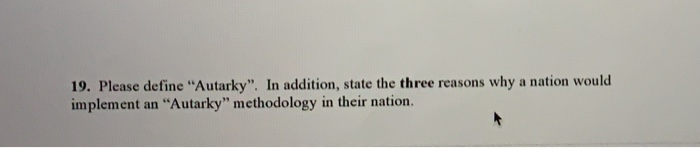 Solved 19. Please define "Autarky". In addition, state the | Chegg.com