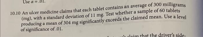 Solved 10.10 An ulcer medicine claims that each tablet | Chegg.com