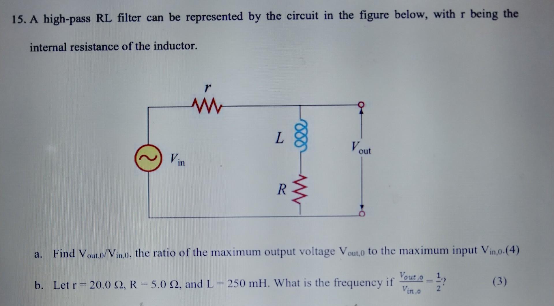 Solved 15. A high-pass RL filter can be represented by the | Chegg.com