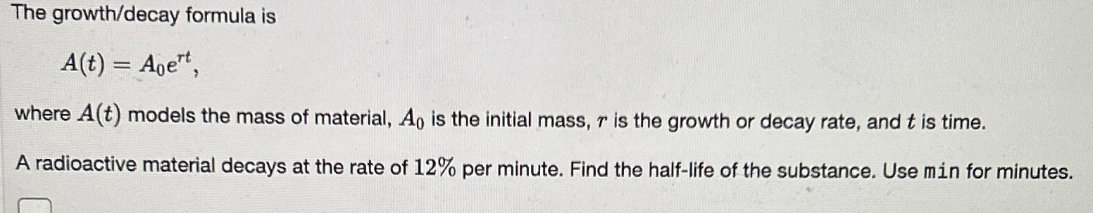 Solved The growth/decay formula isA(t)=A0ert,where A(t) | Chegg.com