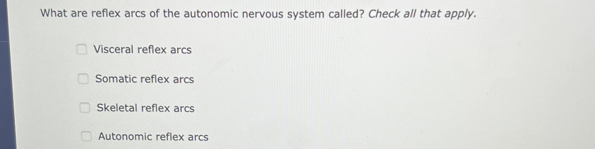 Solved What are reflex arcs of the autonomic nervous system | Chegg.com
