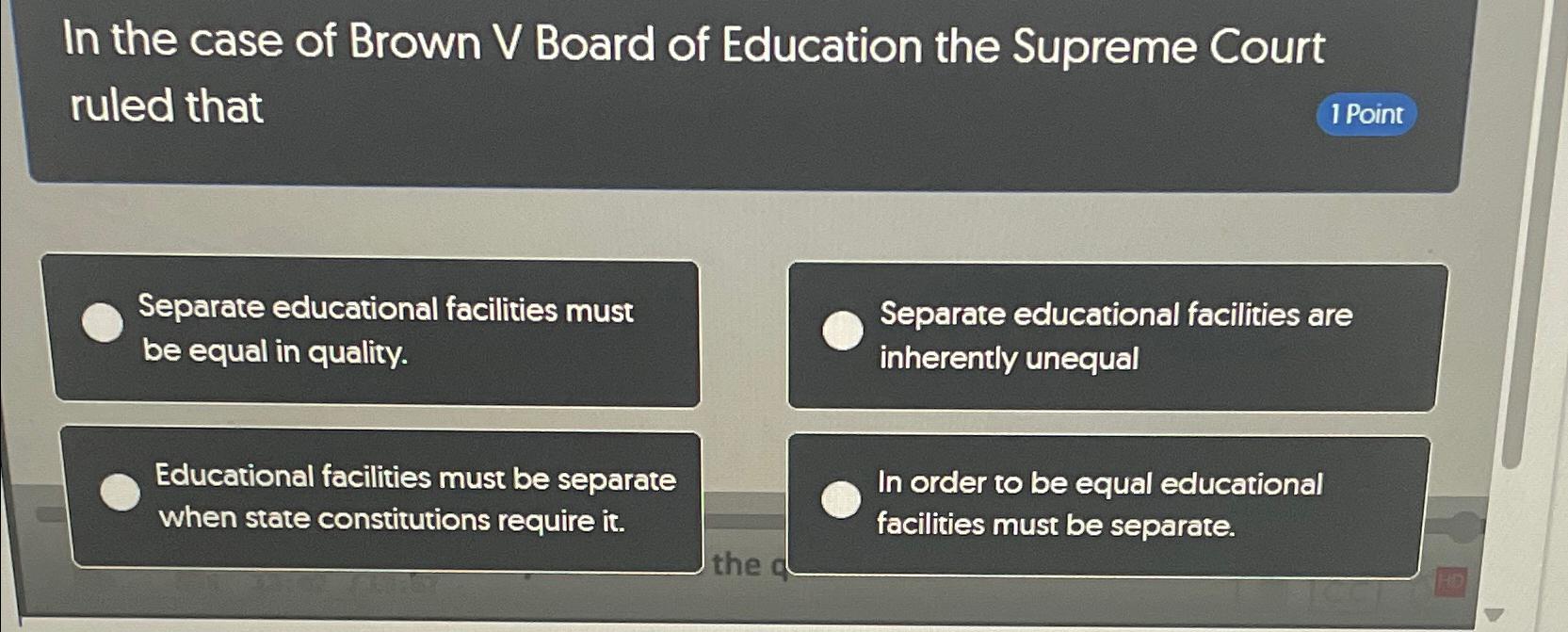 Solved In the case of Brown V Board of Education the Supreme | Chegg.com
